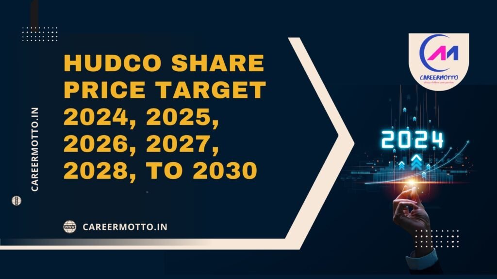 HUDCO Share Price Target 2024, 2025, 2026, 2027, 2028, To 2030 | Career ...